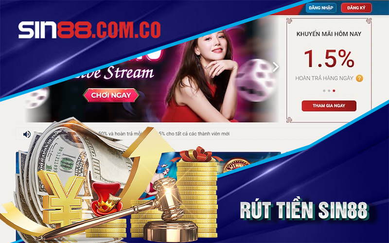 Rút Tiền SIN88 - Hướng dẫn chi tiết và thông tin liên quan